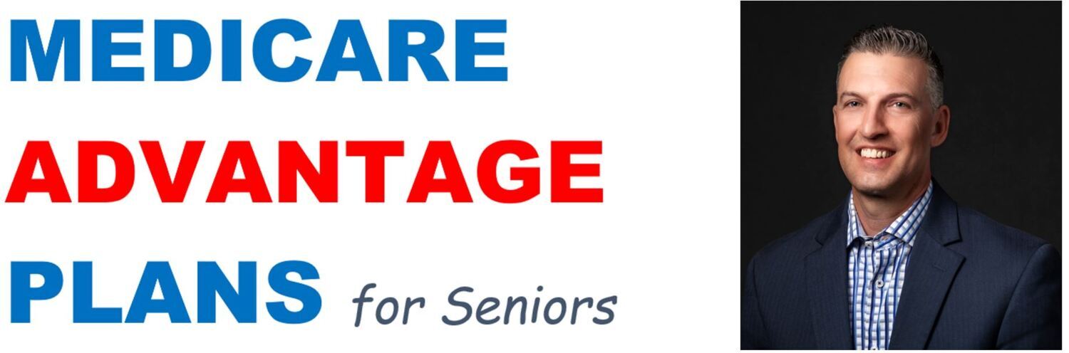 MEDICARE ADVANTAGE PLANS for Seniors