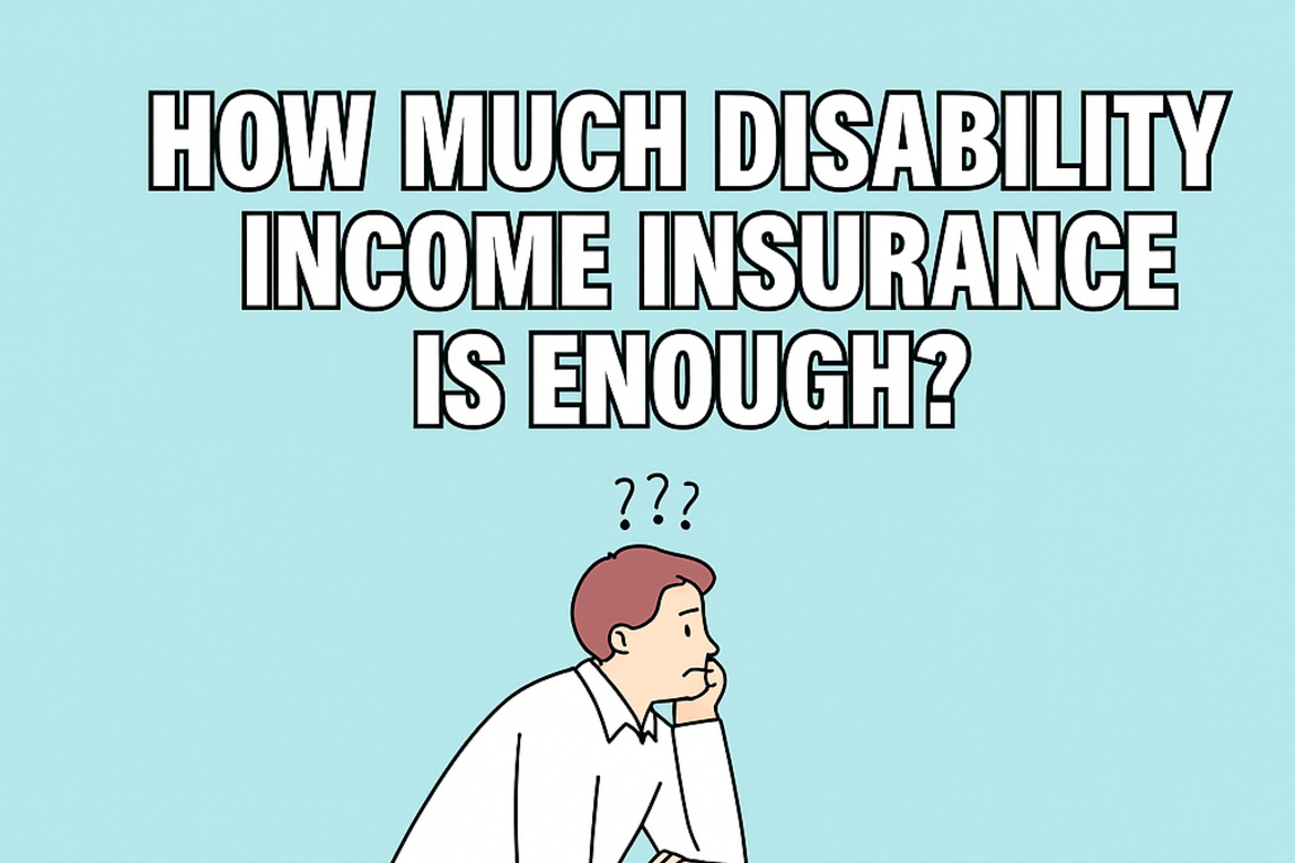 The Disability Income Coverage Question Most People Get Wrong